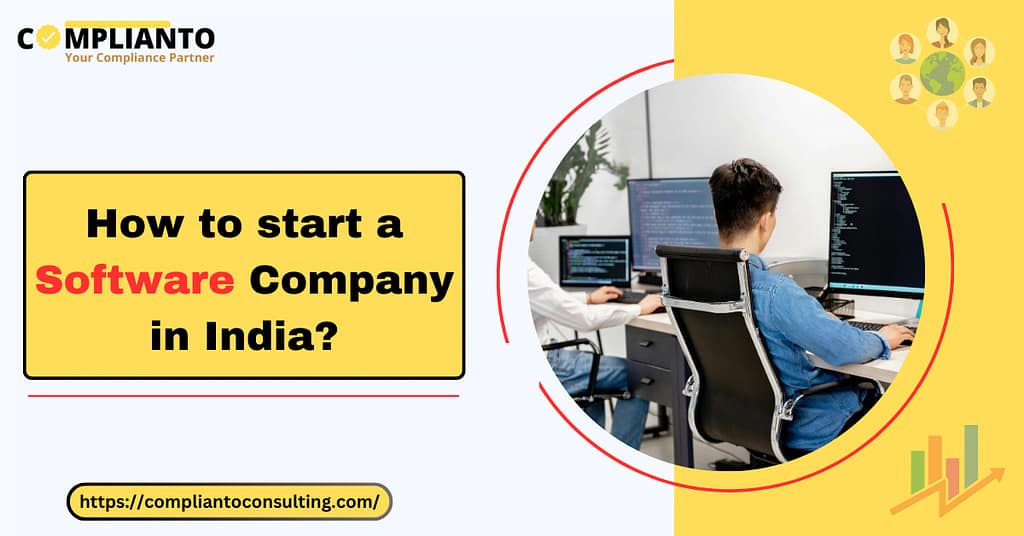 How to start a Software Company in India? - Complianto Consulting